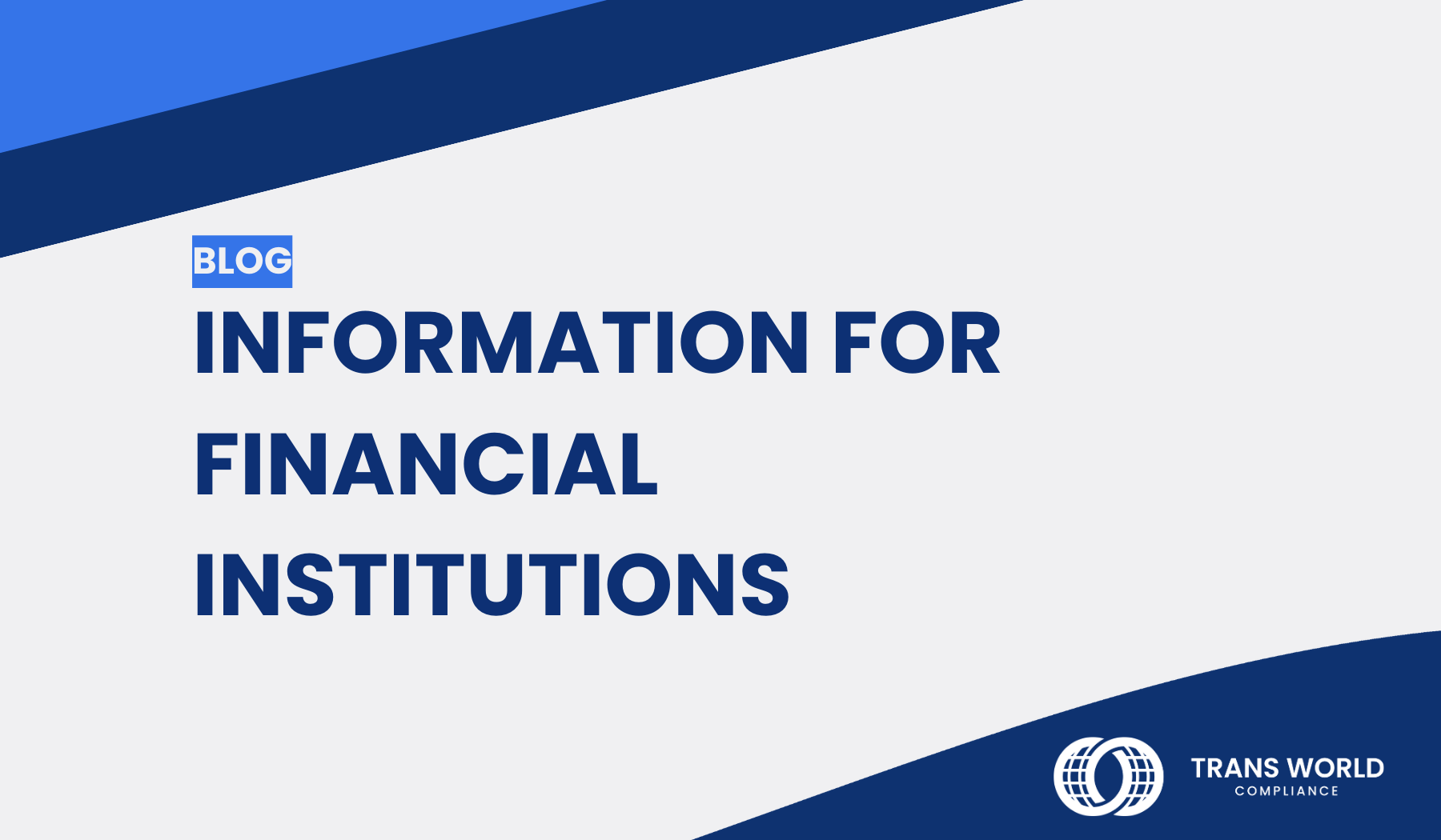 Information for Financial Institutions