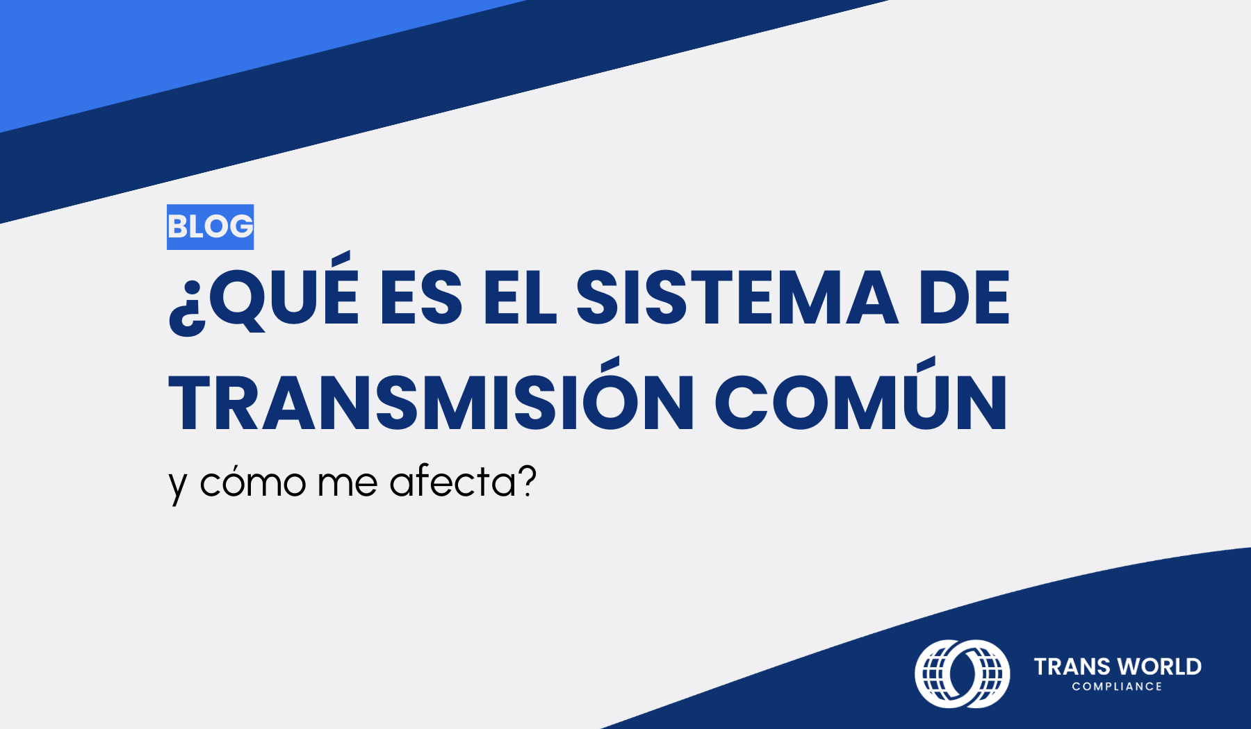 ¿Qué es el Sistema de Transmisión Común (CTS) y cómo me afecta?