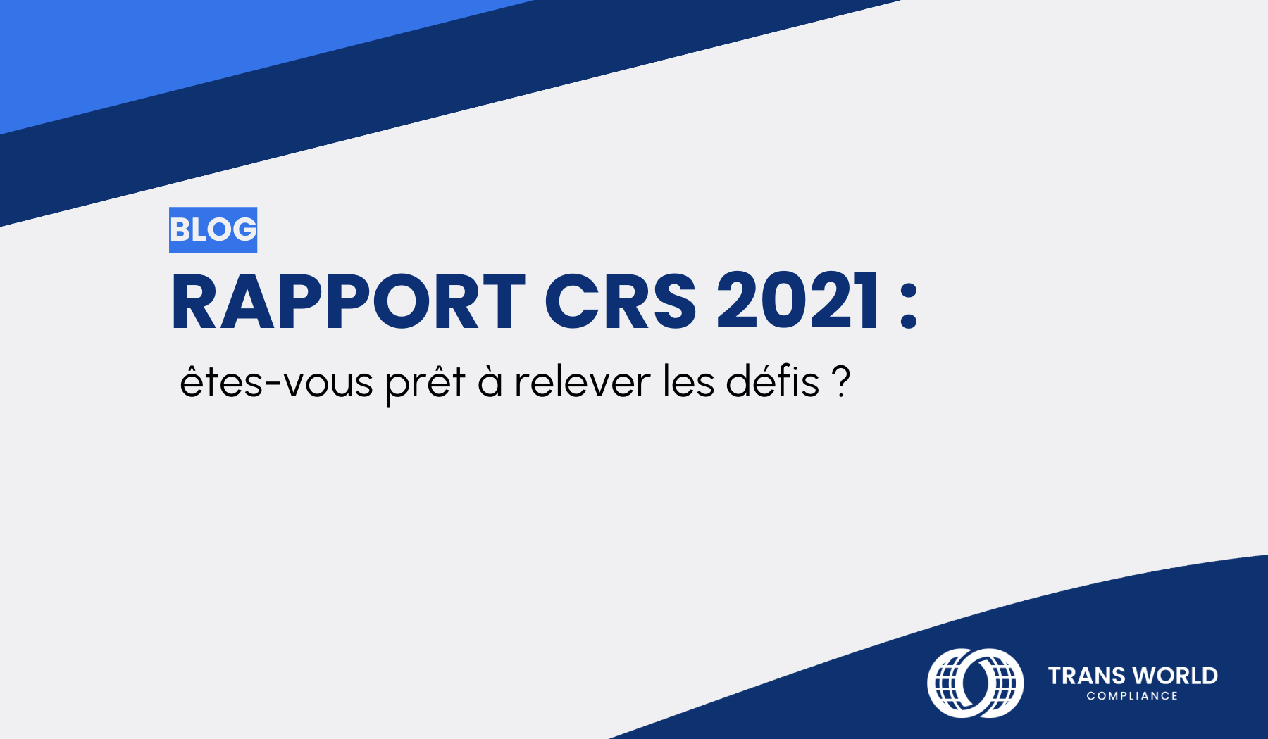 Rapport CRS 2021 - êtes-vous prêt à relever les défis