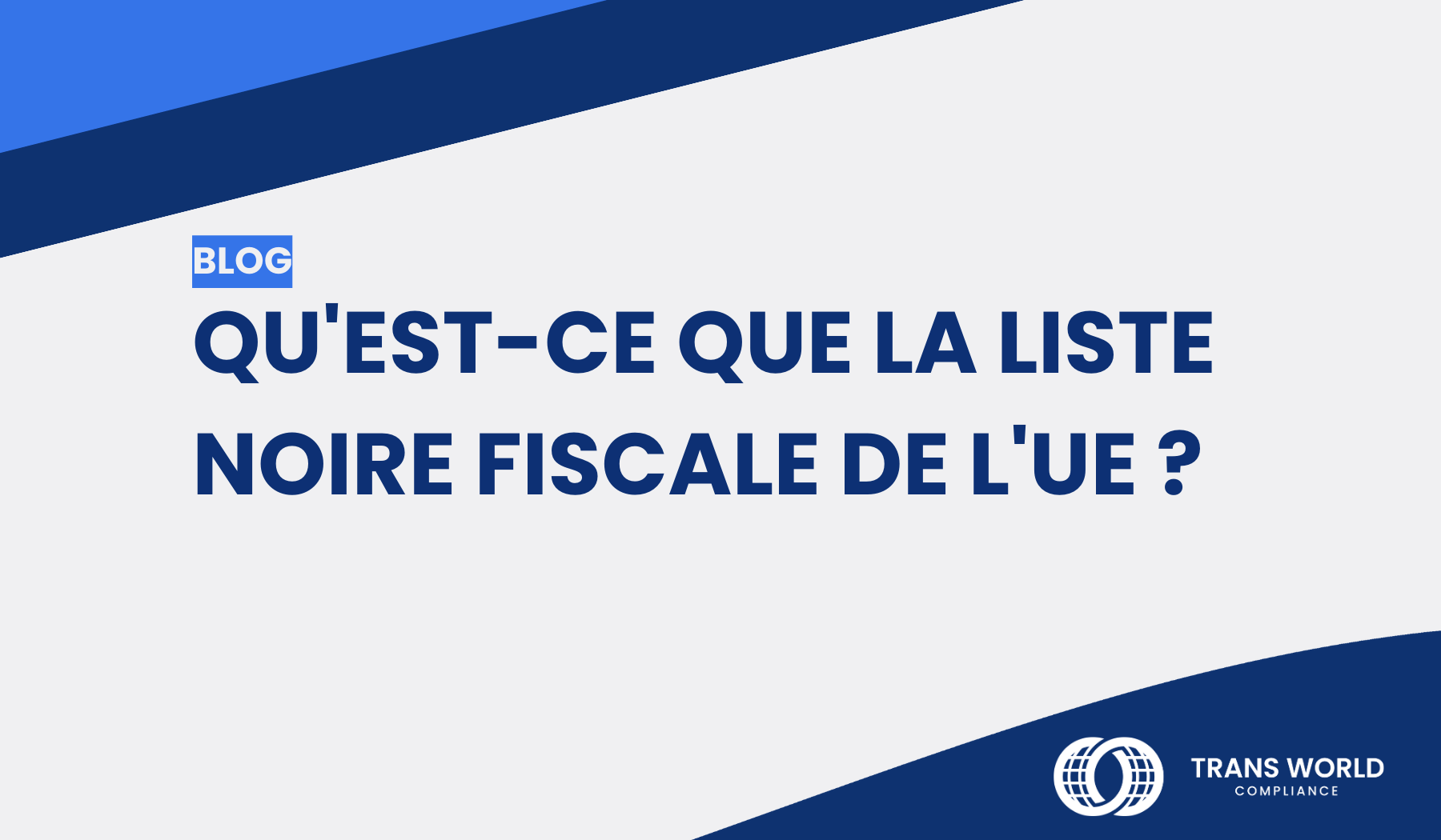 Qu'est-ce que la liste noire fiscale de l'UE