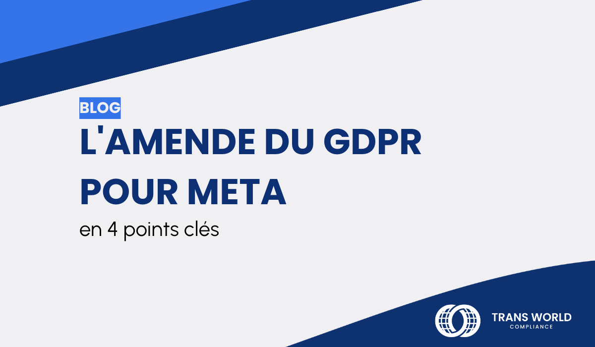 L'amende du GDPR pour Meta en 4 points clés